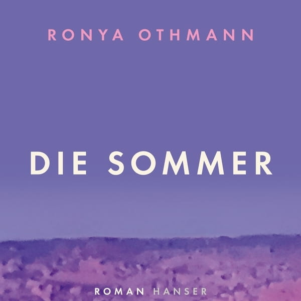 Ronya Othmann »Die Sommer«