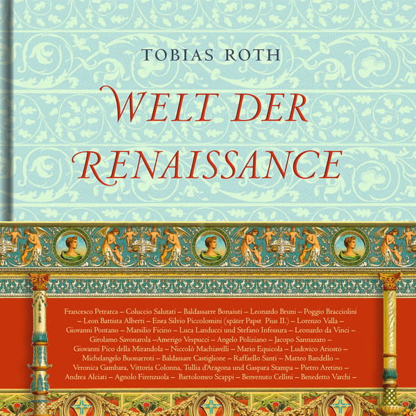 Tobias Roth »Welt der Renaissance«