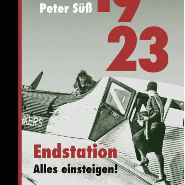 Peter Süß »1923. Endstation. Alles einsteigen!«