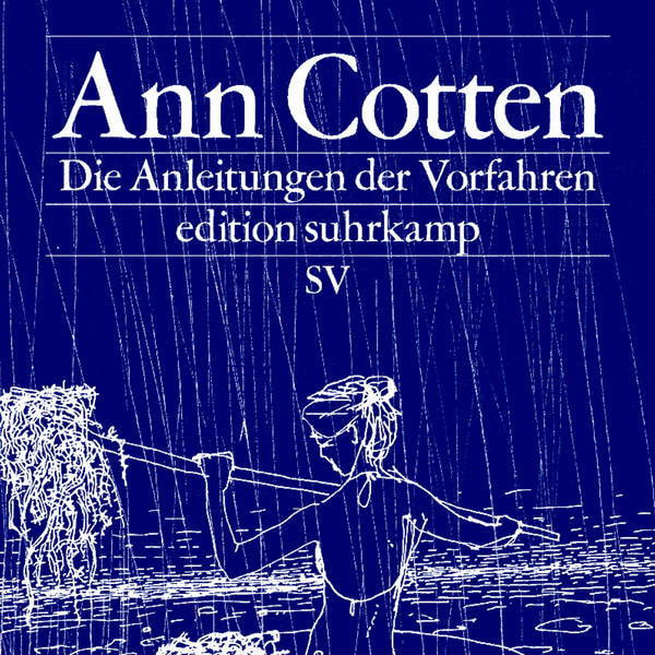 Ann Cotten »Die Anleitungen der Vorfahren«